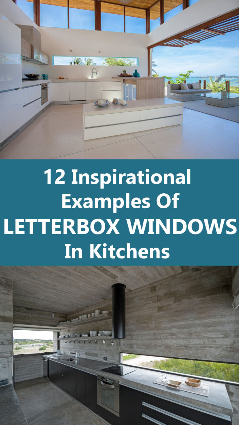 12 Inspirational Examples Of Letterbox Windows In Kitchens