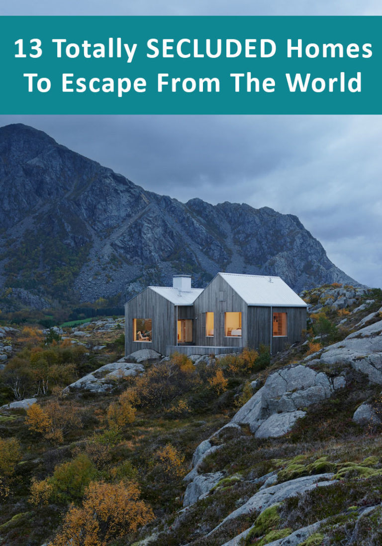 13 Totally Secluded Homes To Escape From The World